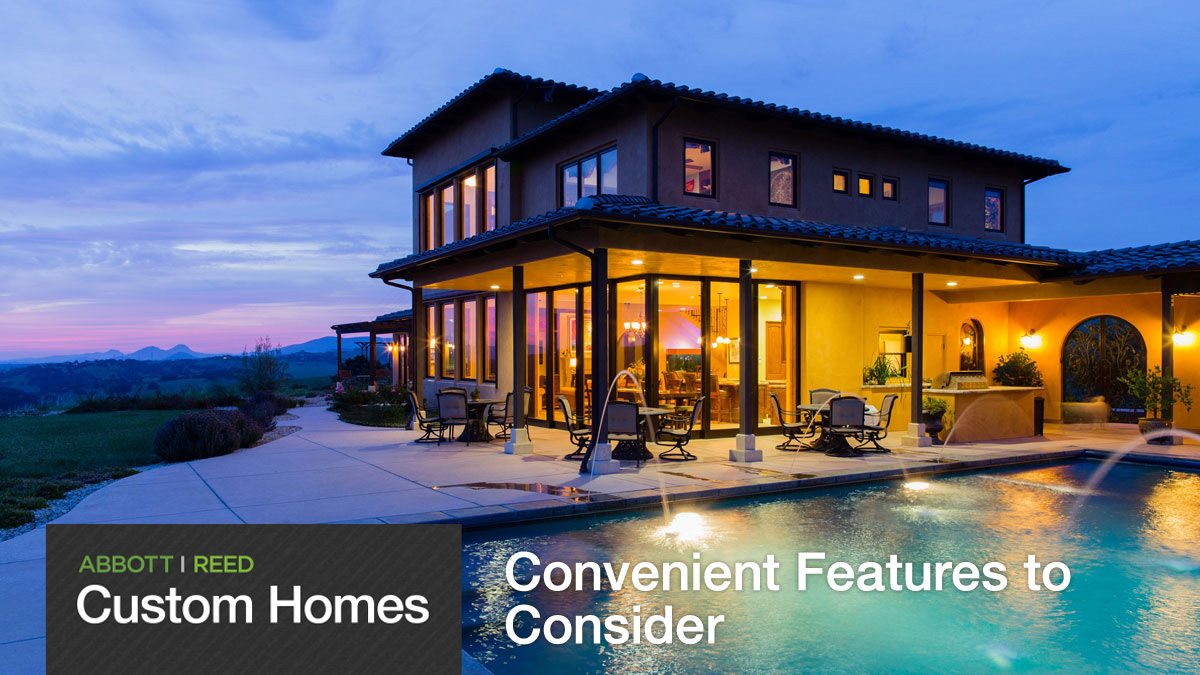 Abbott | Reed Custom Homes: Convenient Features to Consider • Abbott ...